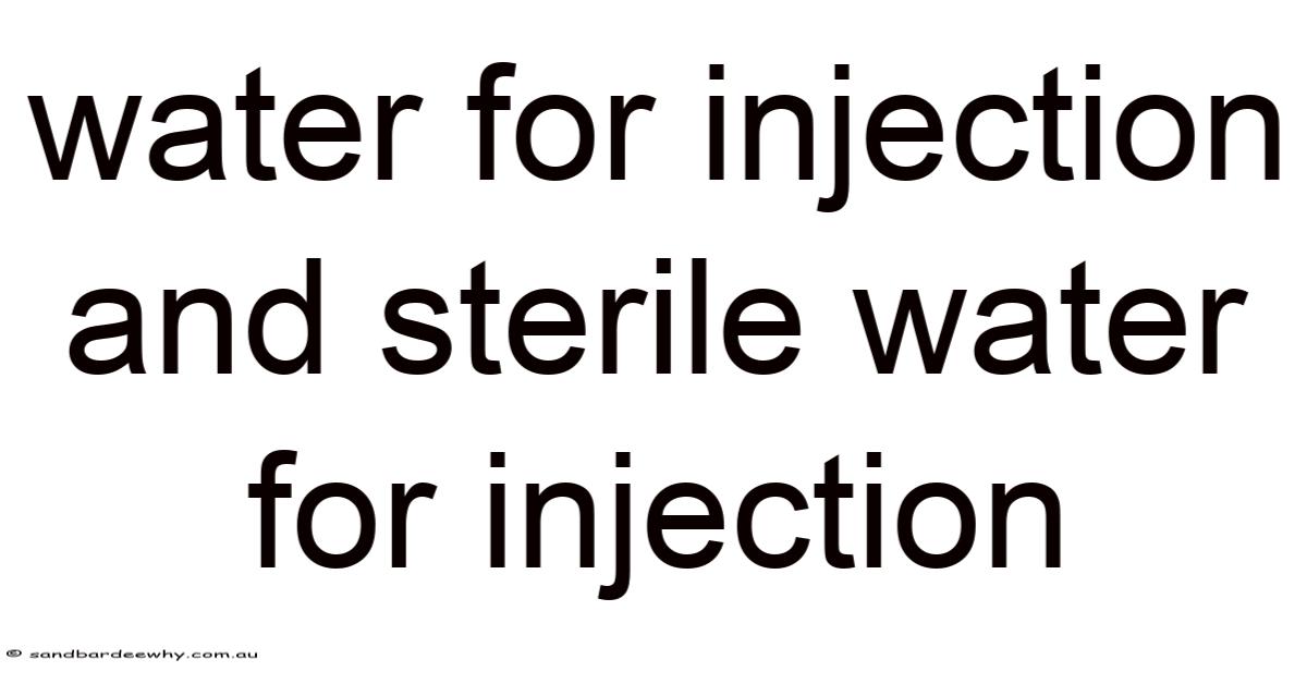 Water For Injection And Sterile Water For Injection
