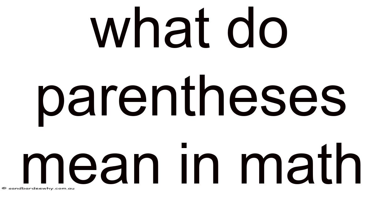 What Do Parentheses Mean In Math