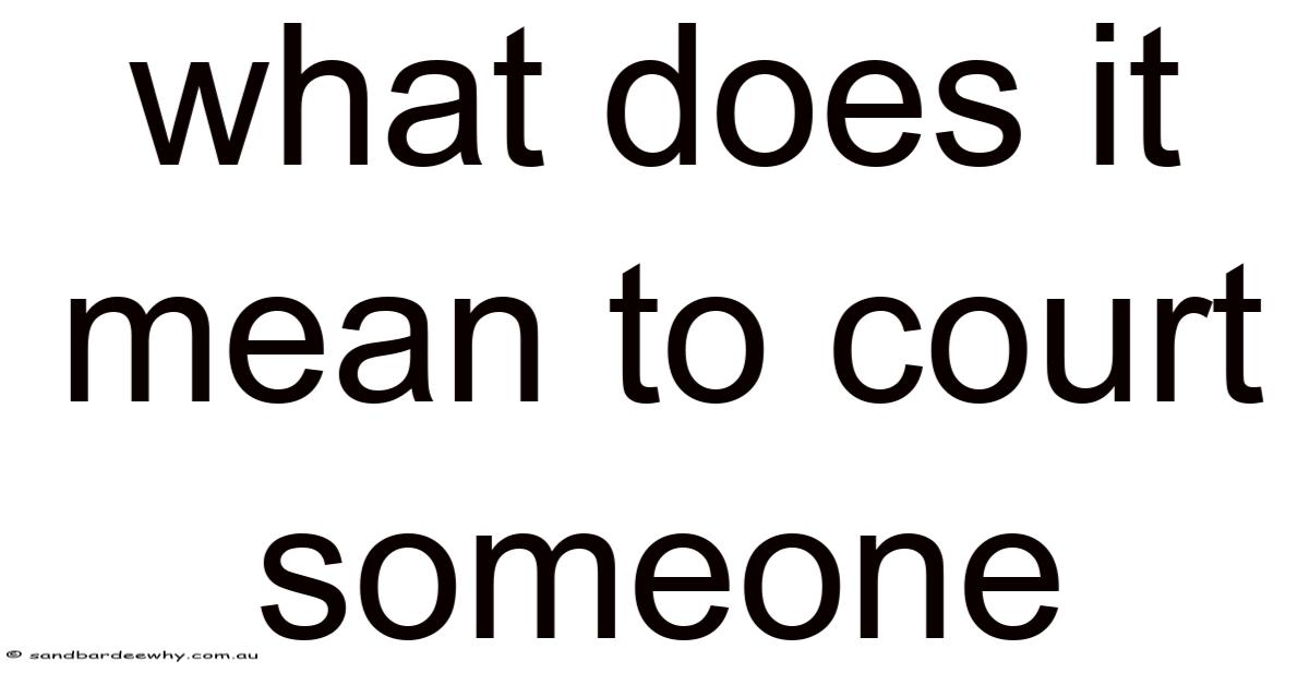 What Does It Mean To Court Someone