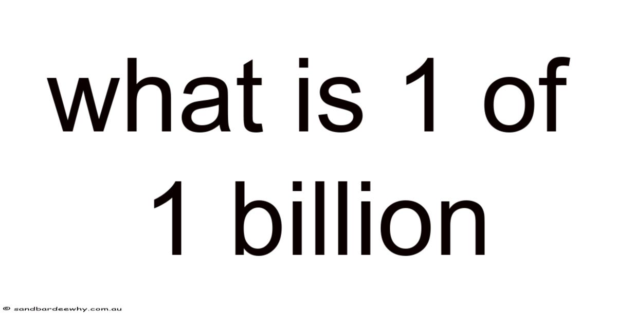 What Is 1 Of 1 Billion