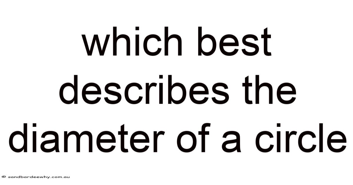 Which Best Describes The Diameter Of A Circle
